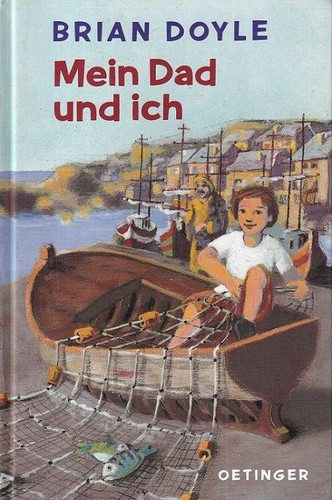 Mein Dad und ich. Übersetzt von Sylke Hachmeister. Doyle, Brian ...