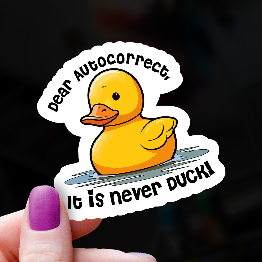 Dear Autocorrect It's Never Duck Sticker | Typo Gift | Autocorrect Fail ...