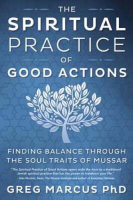 The Spiritual Practice of Good Actions: Finding Balance Through the ...