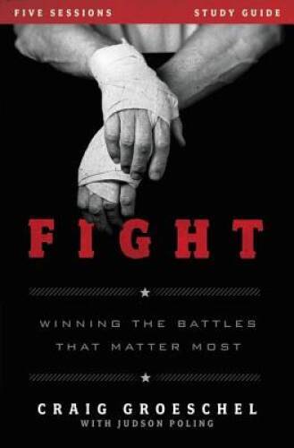 Fight Study Guide: Winning the Battles That Matter Most - Paperback ...