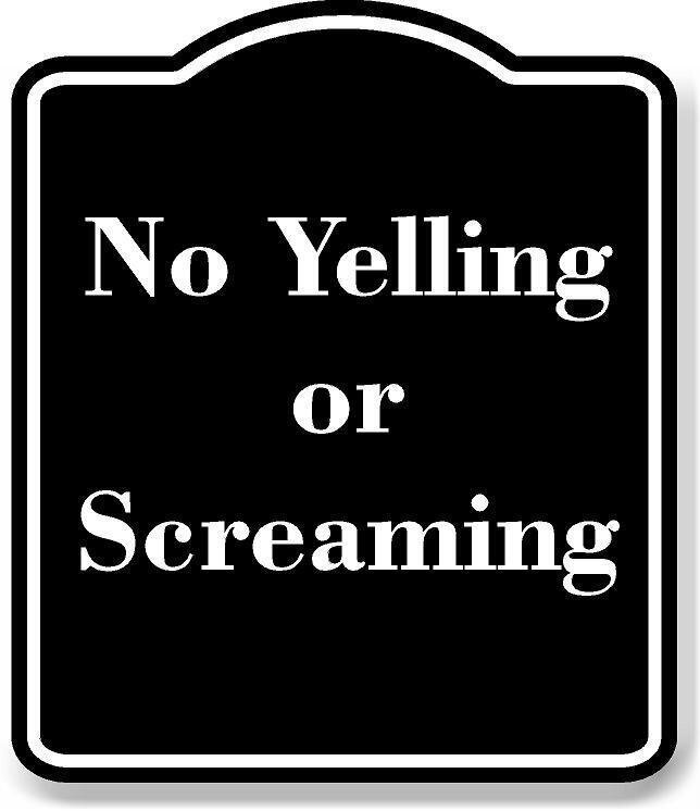 No Yelling Sign No Yelling Near Horses BLACK Aluminum Composite Sign