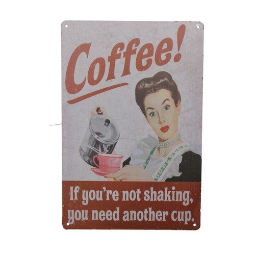 Coffee Tin Sign 200x300mm If You Not Shaking Another Cup Cafe Bar Decor ...
