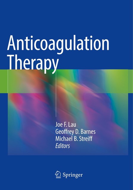 Anticoagulation Therapy von Michael B. Streiff Geoffrey D. Barnes Joe F ...