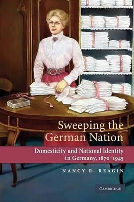 Sweeping the German Nation: Domesticity and National Identity in ...
