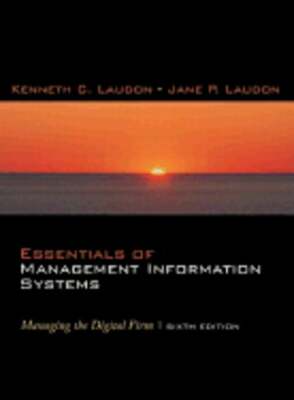 Essentials of Management Information Systems: Managing the Digital Firm ...
