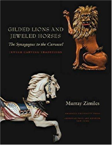 Gilded Lions and Jeweled Horses : The Synagogue to the Carousel, Jewish ...
