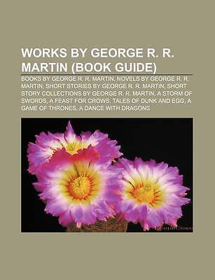 Works by George R. R. Martin (Book Guide): Books by George R. R. Martin ...