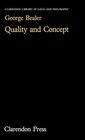 QUALITY AND CONCEPT (CLARENDON LIBRARY OF LOGIC AND By George Bealer ...
