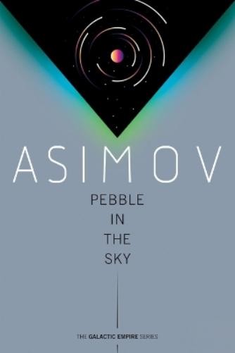 Isaac Asimov Pebble in the Sky (Paperback) Galactic Empire ...