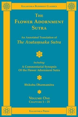 The Flower Adornment Sutra - Volume One: An Annotated Translation of ...