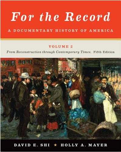 For the Record, Volume 2: A Documentary History of America: From ...