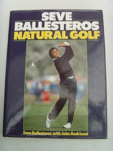 Natural Golf By Seve with John Andrisani Ballesteros | eBay