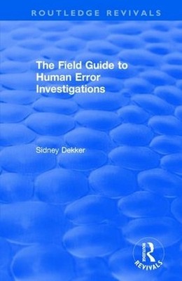 The Field Guide to Human Error Investigations by Sidney Dekker (English) Paperba 9781138704268| eBay