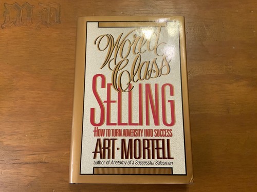 World Class Selling by Arthur Mortell (1991, Hardcover) 9780793102754| eBay