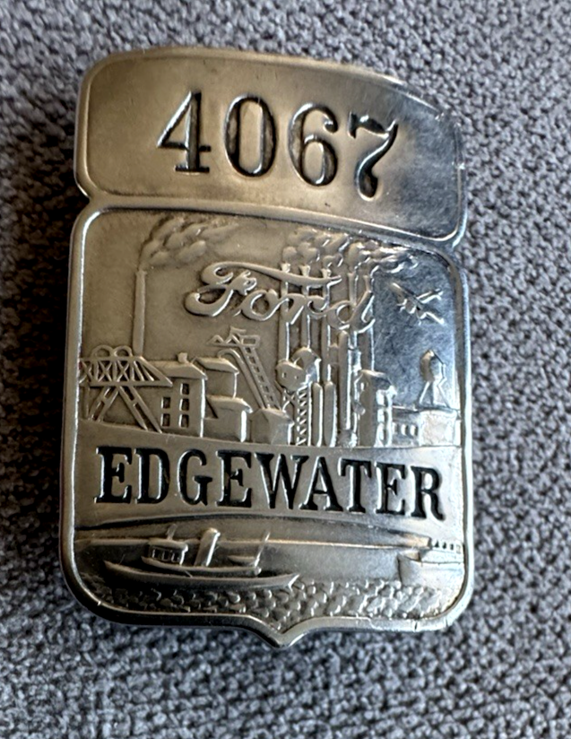 VINTAGE FORD MOTOR CO EMPLOYEE BADGE EDGEWATER ASSEMBLY #4067 VERY RARE ...