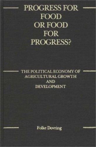 Progress for Food or Food for Progress? : The Political Economy of ...