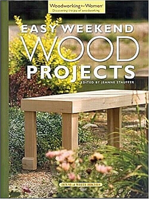 EASY WEEKEND WOOD PROJECTS Jeanne Stauffer Woodworking Women ISBN ...