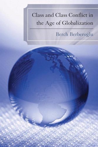 Class and Class Conflict in the Age of Globalization by Berch ...