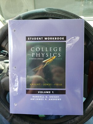 STUDENT WORKBOOK FOR COLLEGE PHYSICS: A STRATEGIC APPROACH By Knight ...
