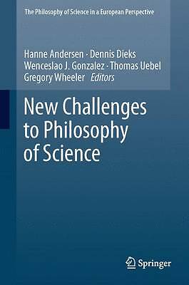 New Challenges to Philosophy of Science by Hanne Andersen, Gregory ...