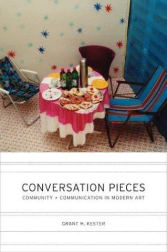 Conversation Pieces: Community and Communication in Modern Art ...
