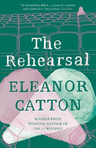 Eleanor Catton The Rehearsal (Poche) 9781783788156 | eBay