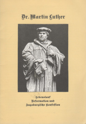 H. Korinth DR. MARTIN LUTHER Lebenslauf-Reformation-Augsb. Konfession ...
