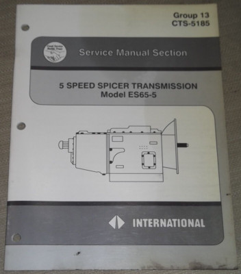 INTERNATIONAL SPICER ES65-5 5-SPEED TRANSMISSION SERVICE SHOP REPAIR ...