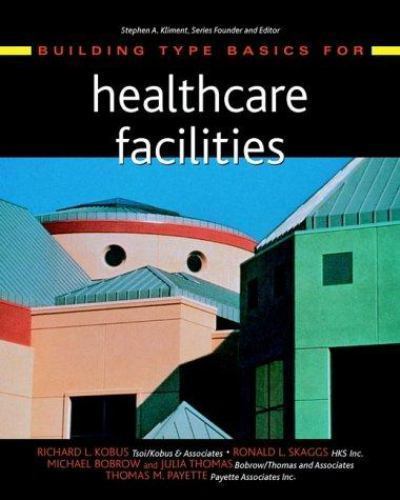 Building Type Basics Ser.: Building Type Basics for Healthcare ...