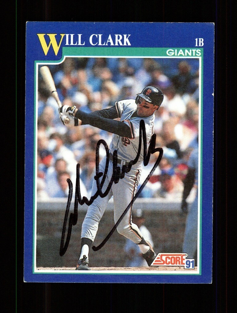 SIGNED 1991 SCORE #7 WILL CLARK AUTOGRAPH - SAN FRANCISCO GIANTS | eBay