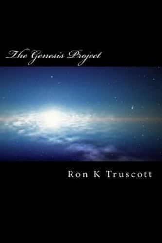 Genesis Project : Book one of Genesis Project Trilogy by Ron Truscott ...