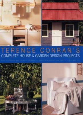 Terence Conran's Complete House and Garden Design Projects By Terence ...