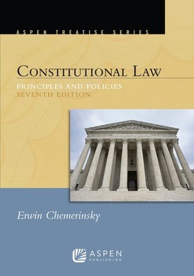 Constitutional Law: Principles and Polices (Aspen Treatise) by Erwin ...