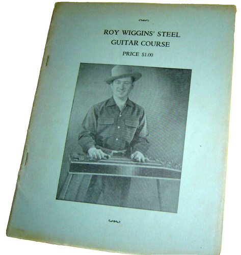 ROY WIGGINS STEEL GUITAR COURSE Johnny Sullivan Manager Eddy Arnold ...