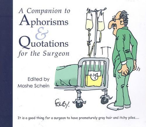 Companion to Aphorisms and Quotations for the Surgeon by Moshe Schein ...