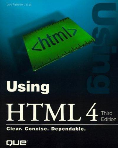 USING HTML 4 (USING SERIES) By Lois R. Patterson & Todd Stauffer ...