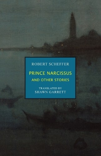 Robert Scheffer Prince Narcissus and Other Stories (Poche ...