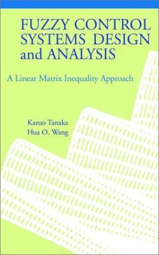 Fuzzy Control Systems Design and Analysis : A Linear Matrix Inequality ...