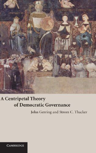 A Centripetal Theory of Democratic Governance by John Gerring | eBay