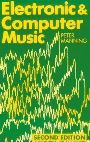 Electronic and Computer Music by Peter Manning (1994, Uk-Trade Paper ...