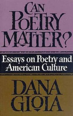 Can Poetry Matter: Essays on Poetry and American Culture - Paperback ...