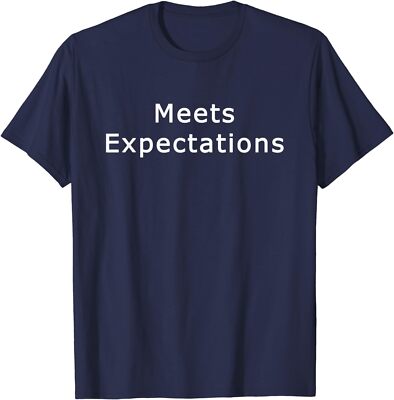 Meets Expectations Funny and Sarcastic Saying Meme Unisex T-Shirt | eBay