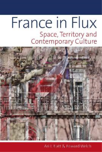 Ari J. Blatt France in Flux (Hardback) 9781786941787 | eBay