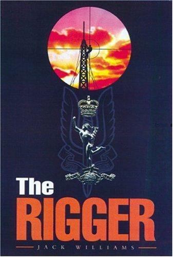 Rigger : Operating with the SAS by Jack Williams (2009, Hardcover) for ...