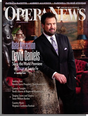 Opera News - 2013, June - David Daniels Sings Oscar at Santa Fe, Verdi ...