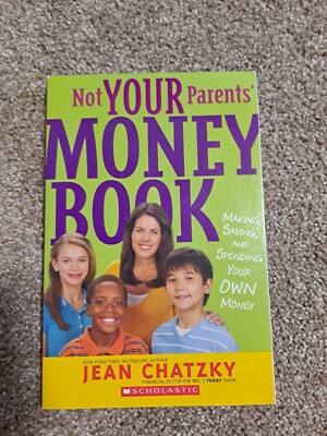 Not Your Parents' Money Book : Making, Saving, and Spending Your Own ...