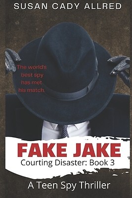 Fake Jake: A Teen Spy Thriller (Courting Disaster: Book 3) by Cady ...