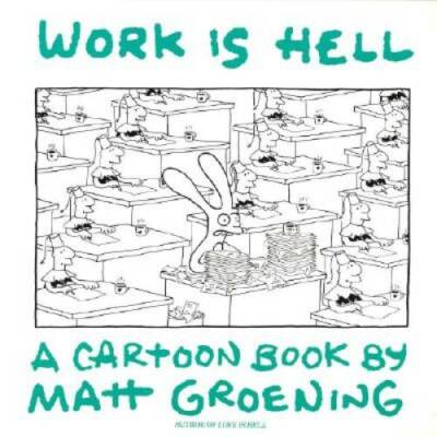 Work Is Hell - Paperback By Groening, Matt - GOOD 9780394748641| eBay