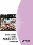 Gender, Women and Primary Health Care Renewal : A Discussion Paper by ...