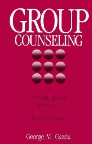 Group Counseling : A Developmental Approach by George M. Gazda (1989 ...